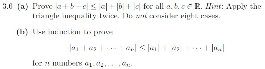 Solved Prove |a + b + c| lessthanoreqalto |a| + |b| + |c| | Chegg.com