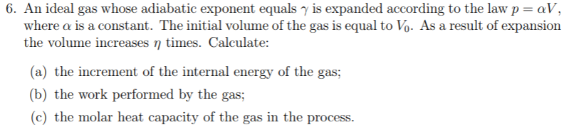 Solved 6. An ideal gas whose adiabatic exponent equals γ is | Chegg.com