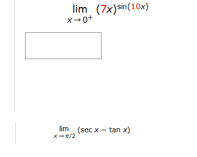 Solved Lim_x rightarrow 0+ (7x)^sin(10x) lim_x rightarrow | Chegg.com