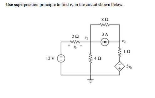 Solved Use superposition principle to find vo in the circuit | Chegg.com