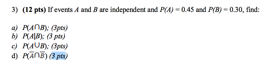 Solved If events A and B are independent and P(A) = 0.45 and | Chegg.com