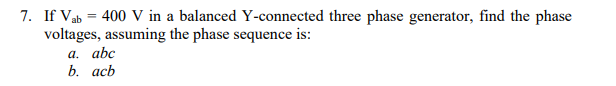 Solved 7. If Vab 400 V in a balanced Y-connected three phase | Chegg.com