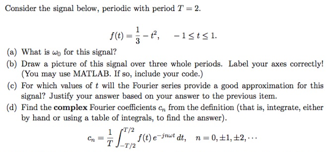 Solved Consider the signal below, periodic with period T = | Chegg.com