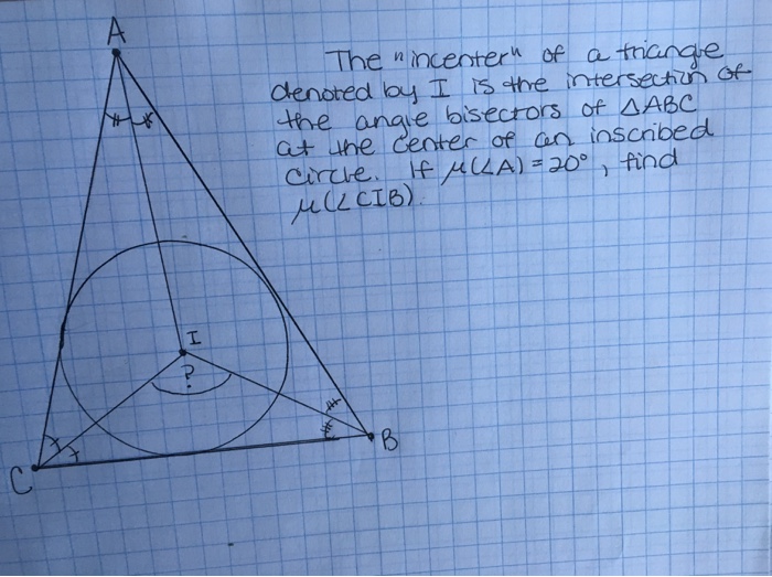 Solved The "incenter" of a triangle denote by I is the | Chegg.com