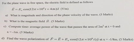 Solved For the plane wave in free space, the electric field | Chegg.com