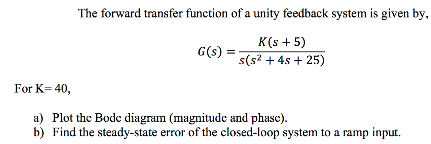 Solved The Forward Transfer Function Of A Unity Feedback 