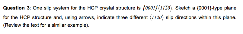 Solved One slip system for the HCP crystal structure is | Chegg.com