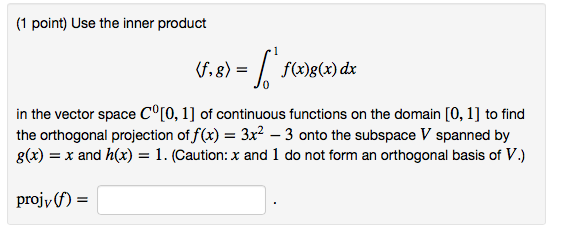 Solved Use the inner product (f, g) = integral^1 _0 | Chegg.com