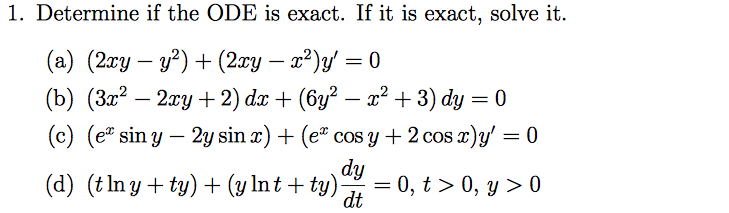 Solved Determine if the ODE is exact. If it is exact, solve | Chegg.com