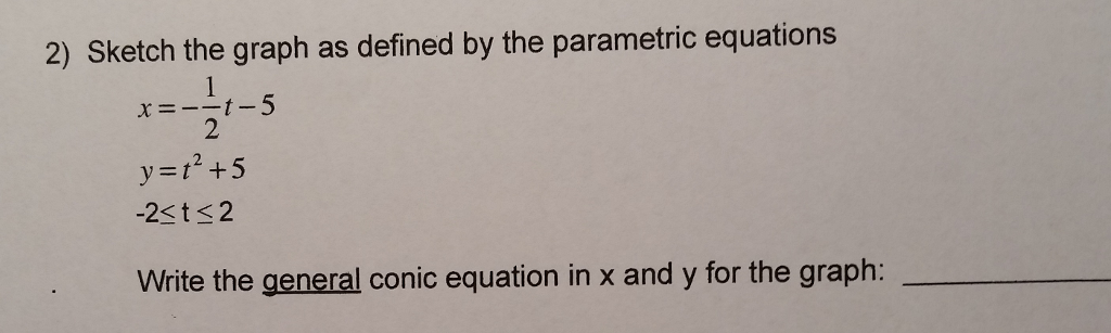 Solved 2C) WRITE THE GENERAL CONIC EQUATION in x and y for | Chegg.com