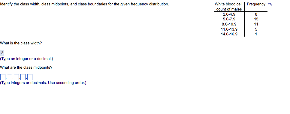 Solved Identify the class width, class midpoints, and class | Chegg.com