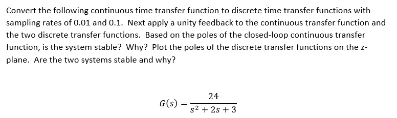 Solved Convert the following continuous time transfer | Chegg.com