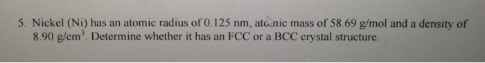 Solved Nickel (Ni) has an atomic radius of 0.125 nm, atonie | Chegg.com