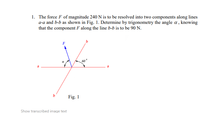 Solved The force F of magnitude 240 N is to be resolved into | Chegg.com