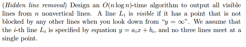 Solved (Hidden line removal) Design an O(n logn)-time | Chegg.com