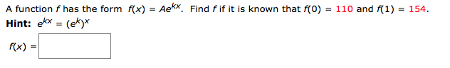 Solved A function f has the form /(x) = Aekx. Find f if it | Chegg.com