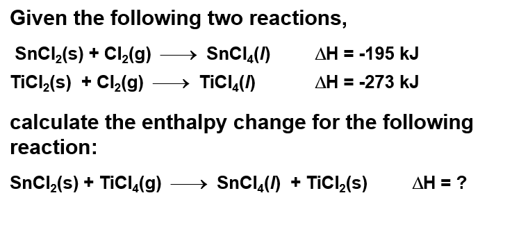 Solved Given the following two reactions, SnCl2(s) + | Chegg.com