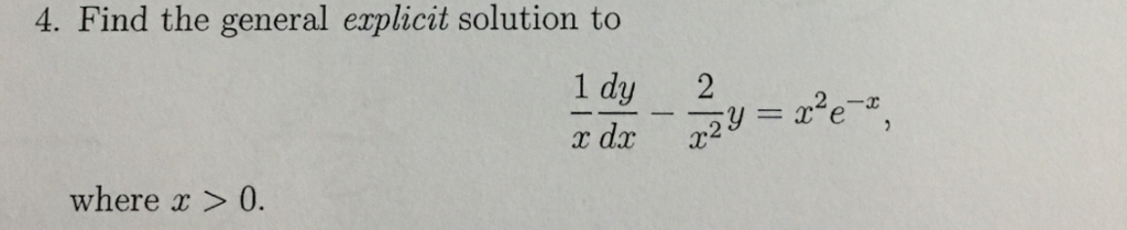 Solved Find the general explicit solution to l/x dy/dx - | Chegg.com