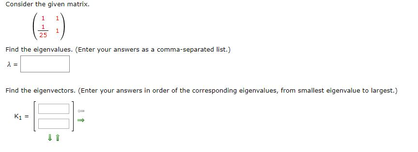 Solved Consider the given matrix. Find the eigenvalues. | Chegg.com