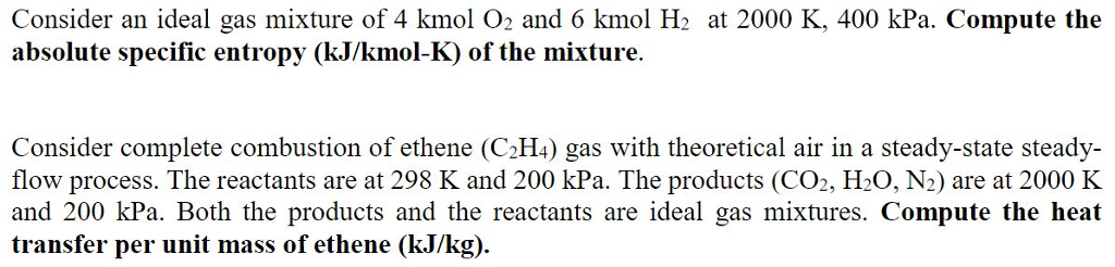 Solved Consider an ideal gas mixture of 4 kmol O2 and 6 kmol | Chegg.com