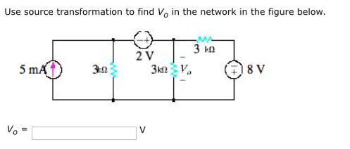 Solved Use source transformation to find Vo in the network | Chegg.com