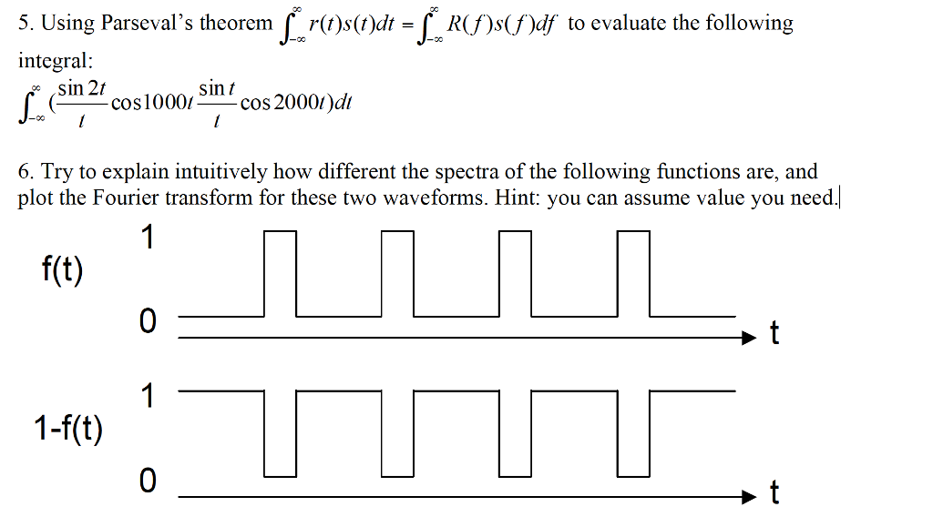 Solved 5. Using Parseval's theorem .O-Rs integral: to | Chegg.com