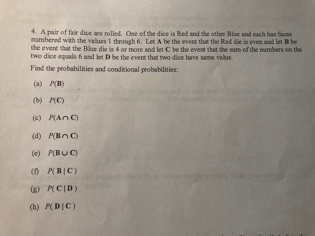Solved 4. A pair of fair dice are rolled. One of the dice is | Chegg.com