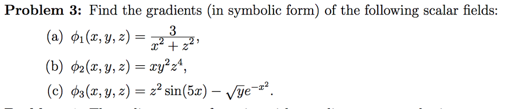 Solved Problem 3: Find the gradients (in symbolic form) of | Chegg.com