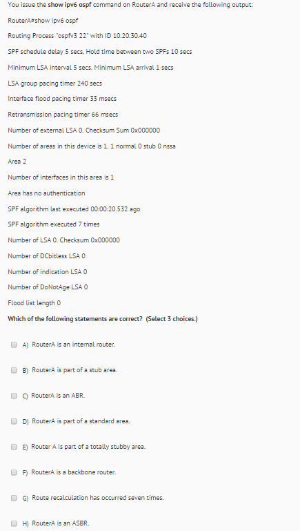 Solved You issue the show ipv6 ospf command on RouterA and | Chegg.com Solved You issue the show ipv6 ospf command on RouterA and | Chegg.com