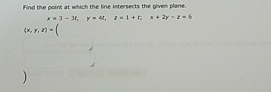 Solved Find the point at which the line intersects the given | Chegg.com
