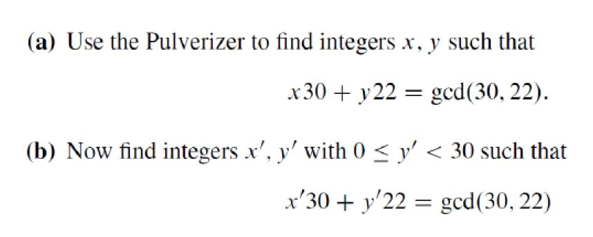 Solved (a) Use the Pulverizer to find integers x, y such | Chegg.com