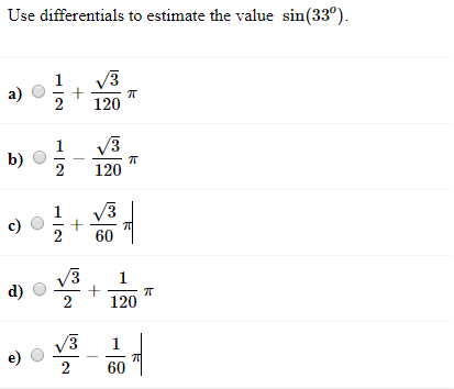 Solved Use differentials to estimate the value sin(33°) 2120 | Chegg.com
