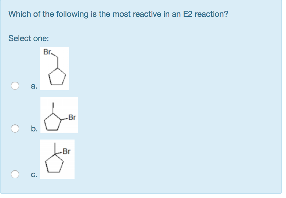 Solved Which of the following is the most reactive in an E2 | Chegg.com