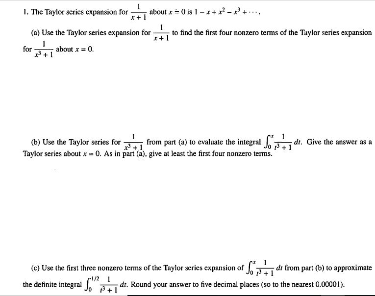Solved 1. The Taylor series expansion for about x = 0 is | Chegg.com