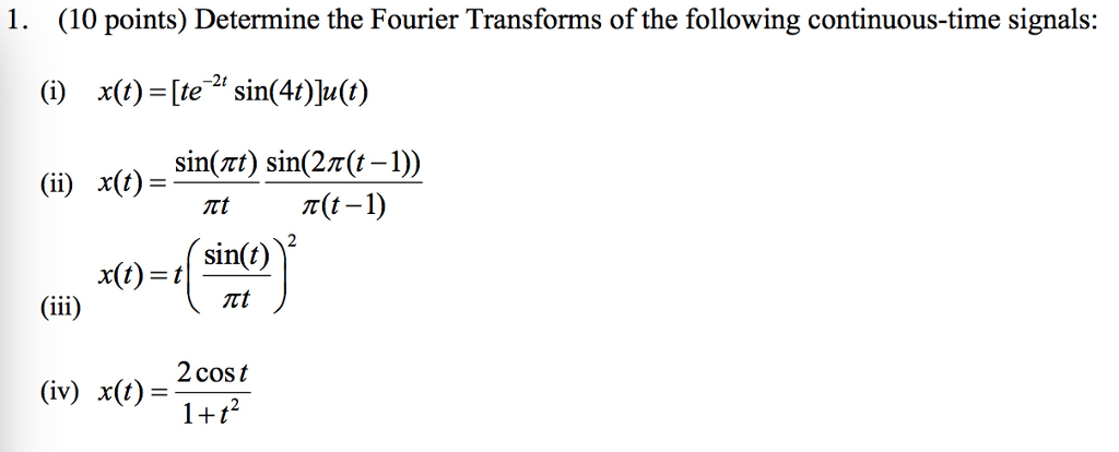 Solved Determine the Fourier Transforms of the | Chegg.com