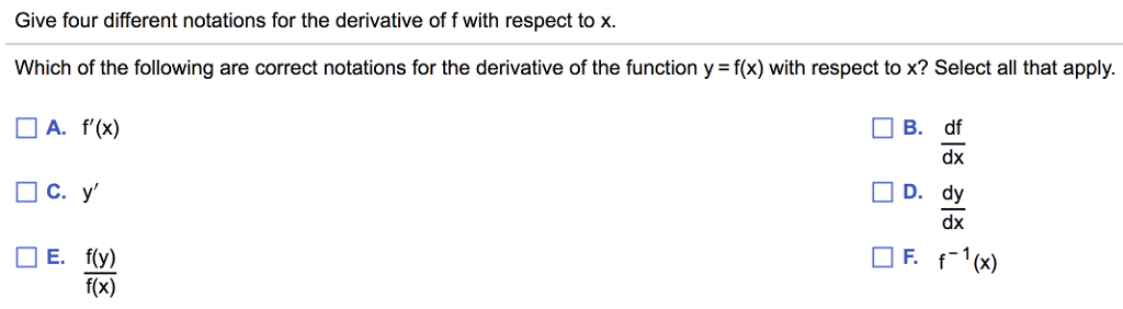 Solved Give four different notations for the derivative of f | Chegg.com