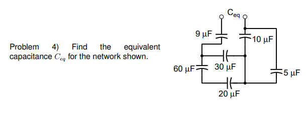 Solved Ceq Problem 4) Find the equivalent capacitance Ceq | Chegg.com