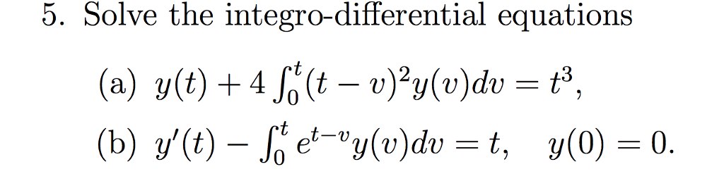 Solved 5. Solve the integro-differential equations | Chegg.com