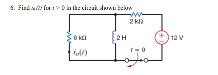 Solved 6. Find io () for t>0 in the circuit shown below 2 H | Chegg.com