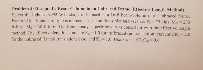 Solved Problem 4: Design of a Beam-Column in an Unbraced | Chegg.com