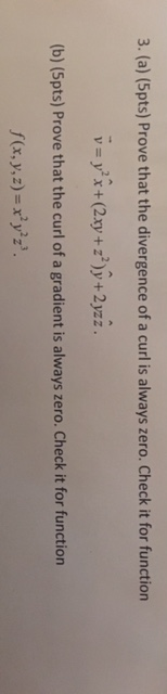 Solved Prove that the divergence of a curl is always zero. | Chegg.com