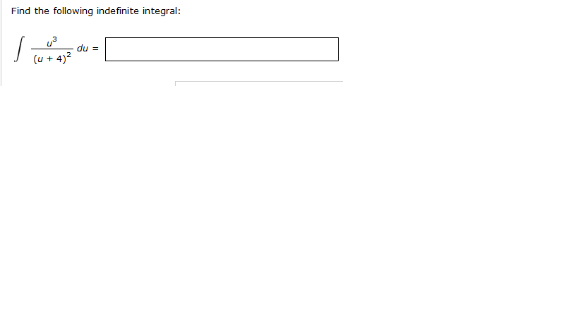 Solved Find the following indefinite integral: | Chegg.com Solved Find the following indefinite integral: | Chegg.com