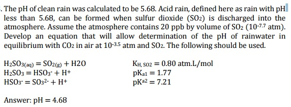 The pH of clean rain was calculated to be 5.68. Acid | Chegg.com