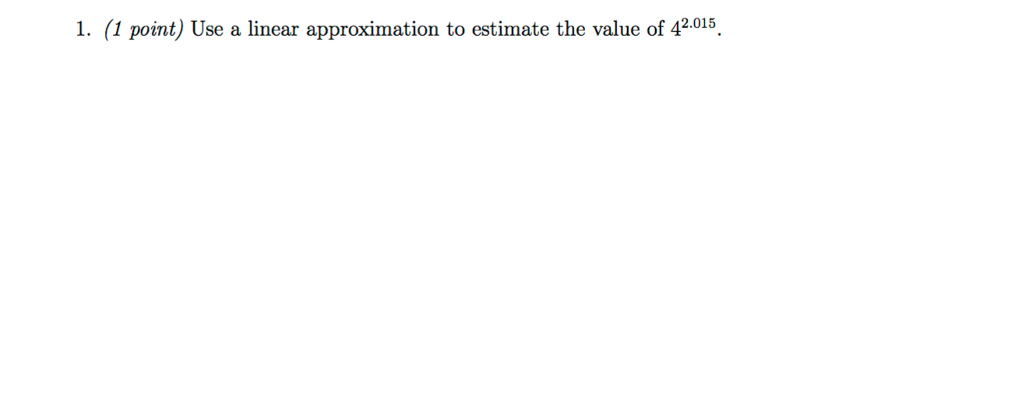 Solved 1. (1 point) Use a linear approximation to estimate | Chegg.com