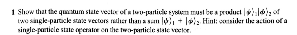 Solved Show that the quantum state vector of a two-particle | Chegg.com