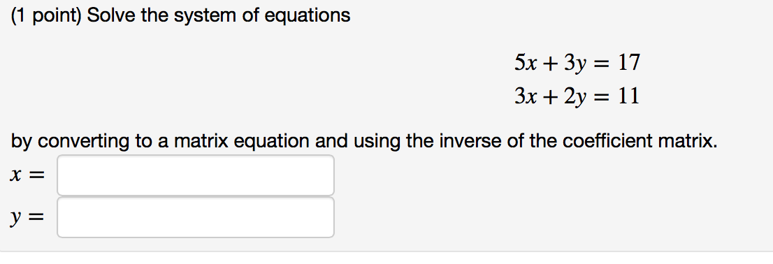 Solved Solve the system of equations 5x + 3y = 17 3x + 2y | Chegg.com