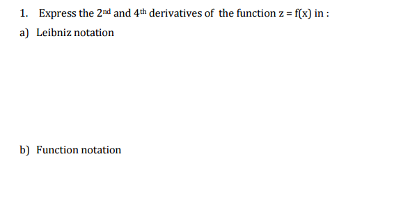 Solved Express the 2nd and 4th derivatives of the function z | Chegg.com