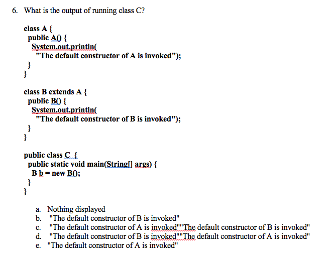 Solved 6 What Is The Output Of Running Class C Class A