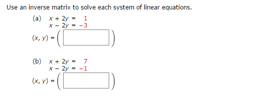 Solved Use an inverse matrix to solve each system of linear | Chegg.com