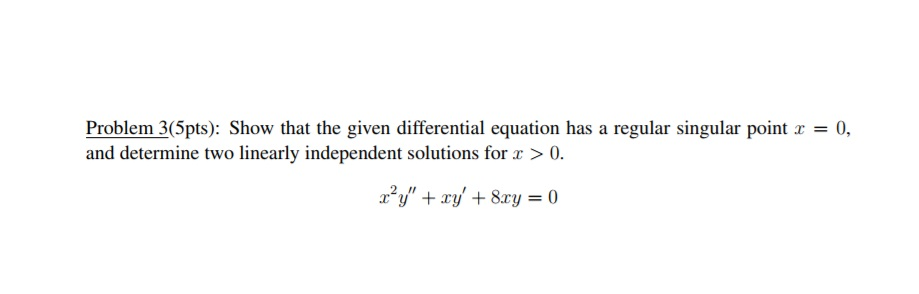 Solved Show that the given differential equation has a | Chegg.com